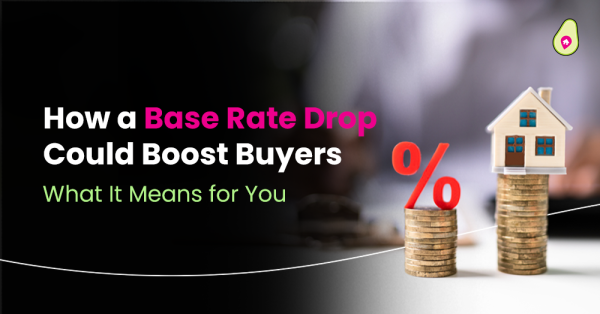 How the Upcoming Base Rate Drop Could Boost Buyer Demand: What It Means for You