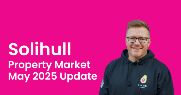 Solihull Property Market May 2025 Update