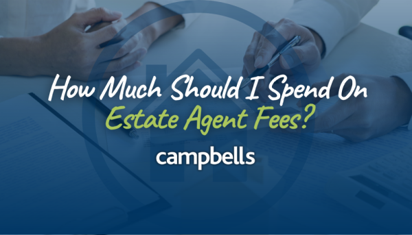 How Much Should I Spend On Estate Agent Fees?