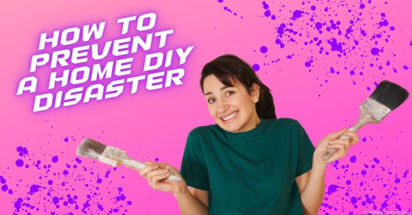 Top Tips to Avoid a DIY Disaster at Home