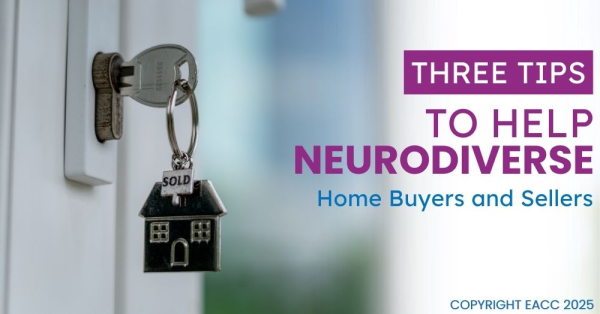 Three Tips to Help Neurodiverse Home Buyers and Sellers