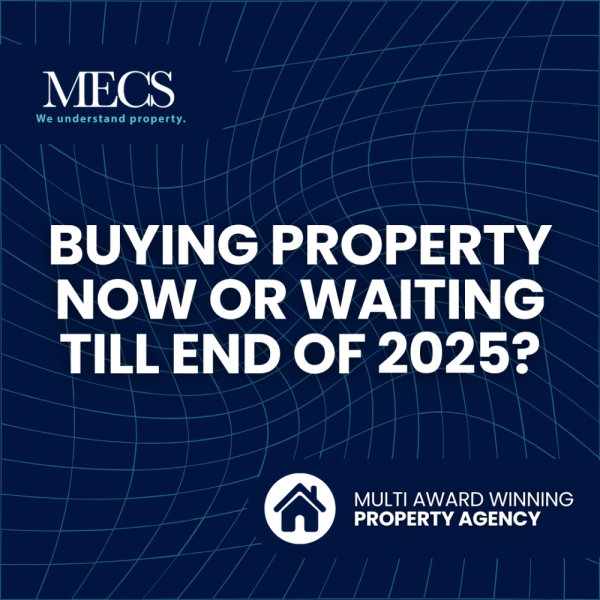 Should I buy a property NOW or wait till the end of 2025?