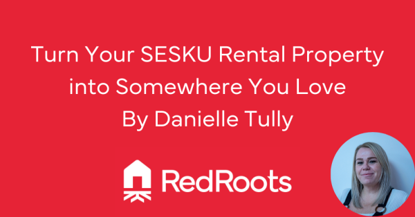 Turn Your SESKU Rental Property into Somewhere You Love