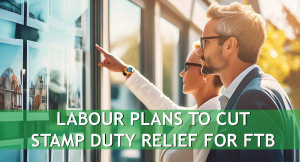 🌟 First Time Buyers Act Now as Labour Plans to Cut Stamp Duty Relief 🌟