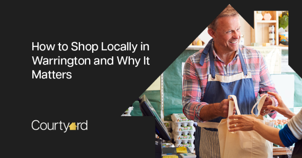 How to Shop Locally in Warrington and Why It Matters