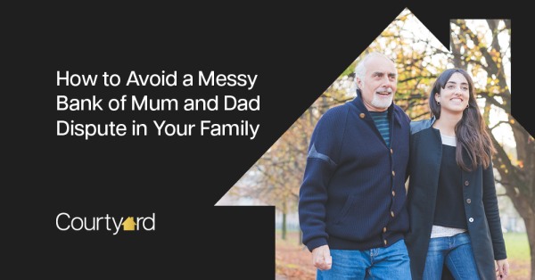 How to Avoid a Messy Bank of Mum and Dad Dispute in Your Family